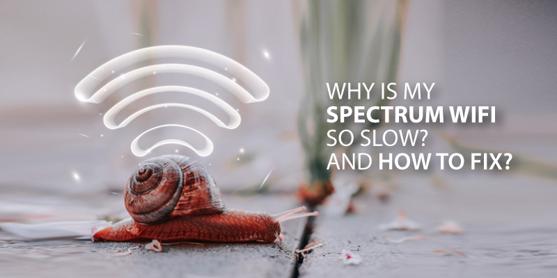 Why Is My Spectrum Wifi So Slow And How To Fix ISP Deal